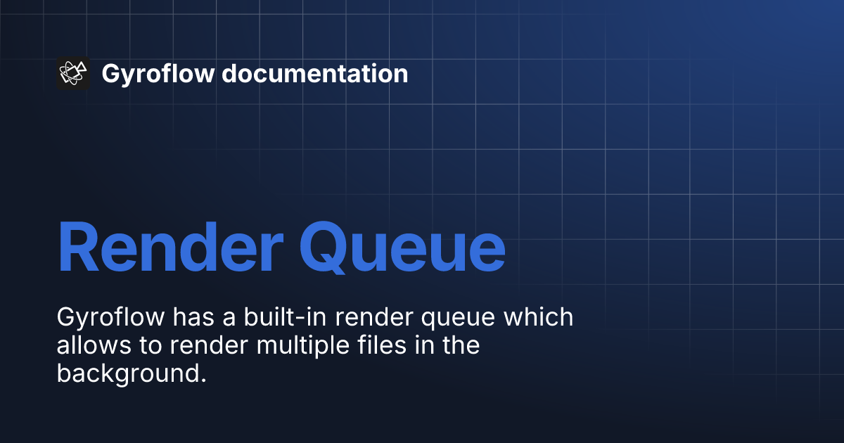 Render Queue | Gyroflow documentation
