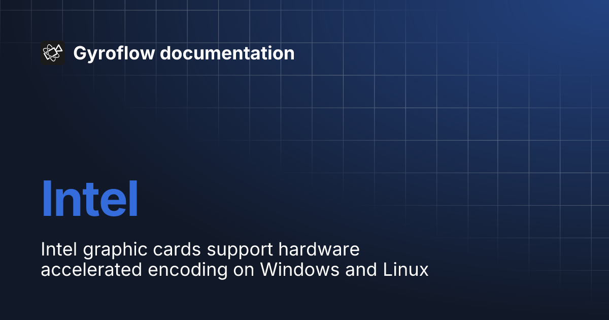 Intel | Gyroflow documentation