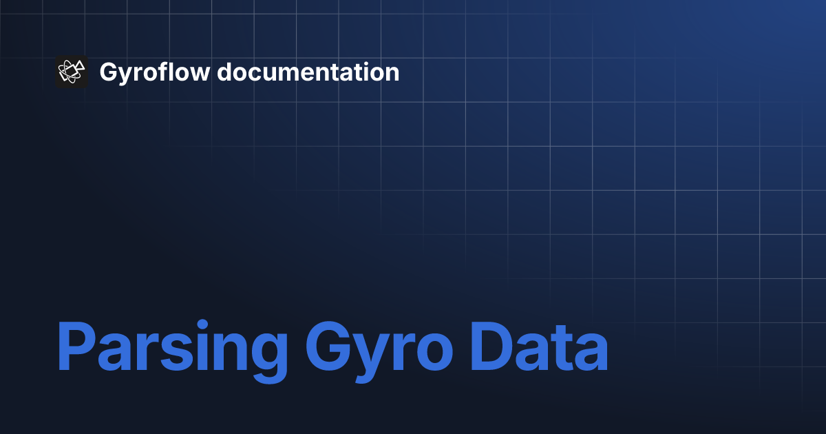 Parsing Gyro Data | Gyroflow documentation