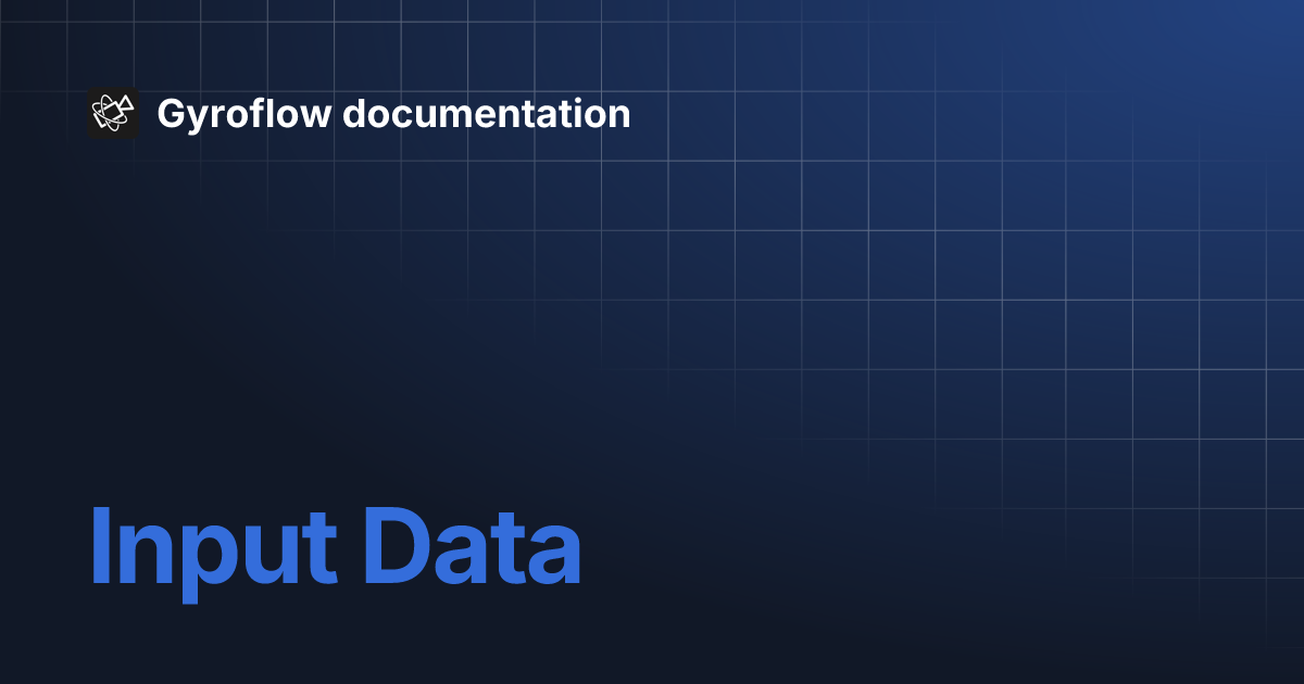 Input Data | Gyroflow documentation
