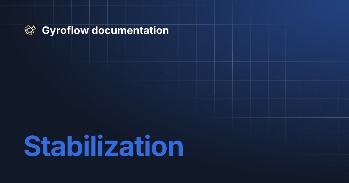 Stabilization | Gyroflow documentation