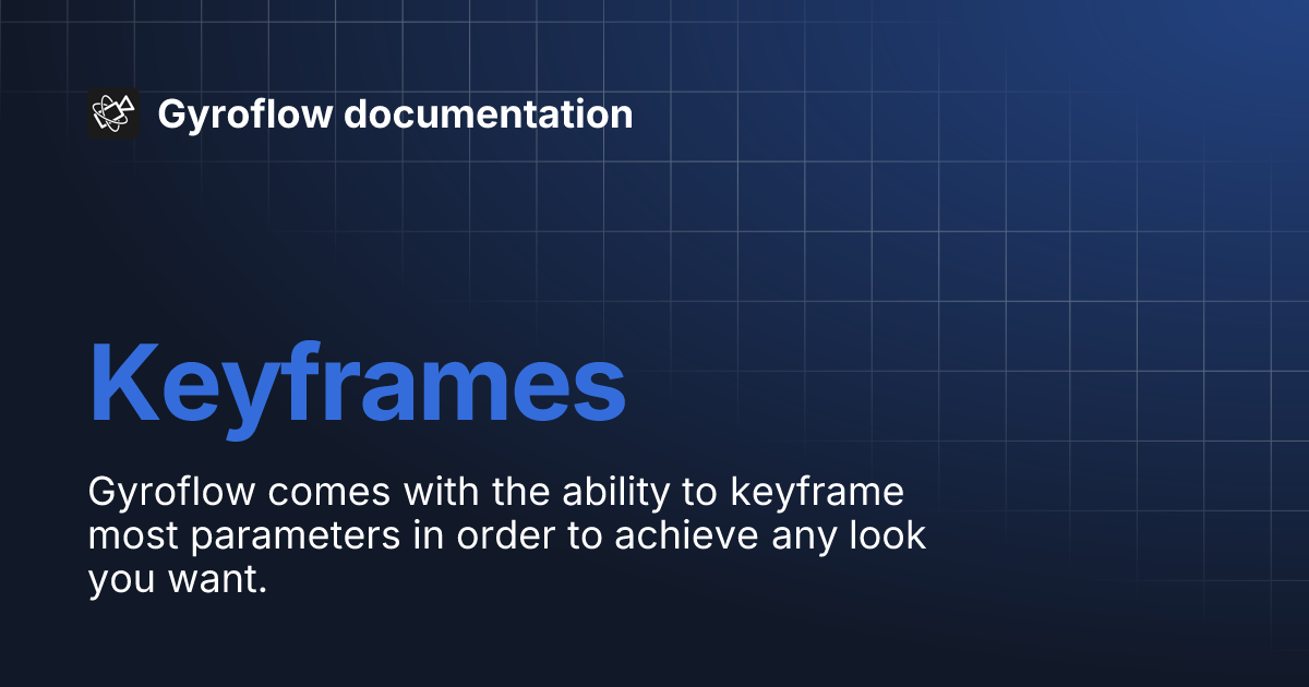 Keyframes | Gyroflow documentation