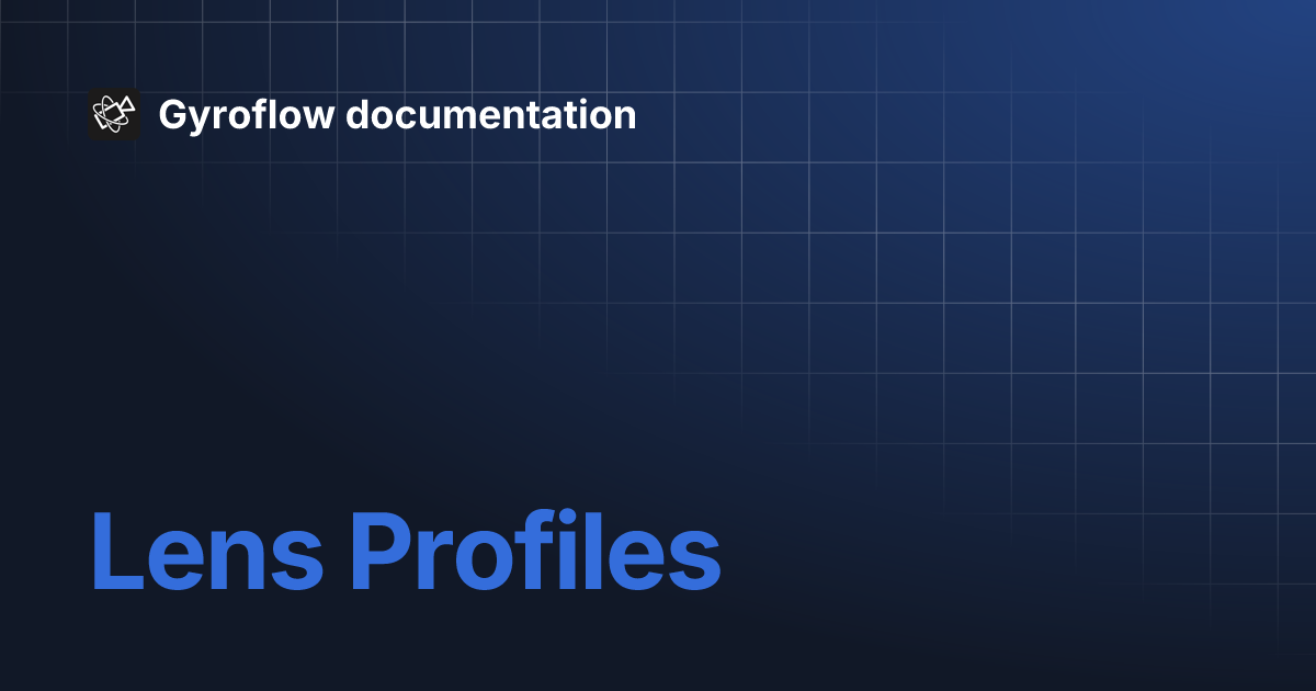 Lens Profiles | Gyroflow documentation