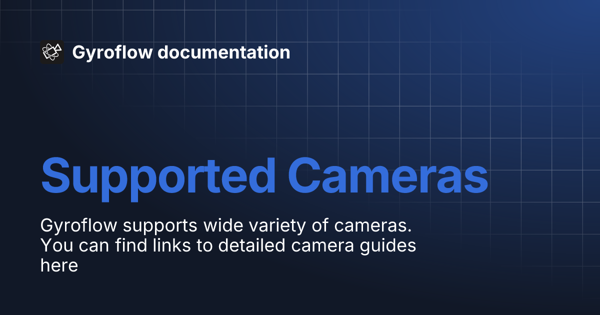 Supported Cameras | Gyroflow documentation